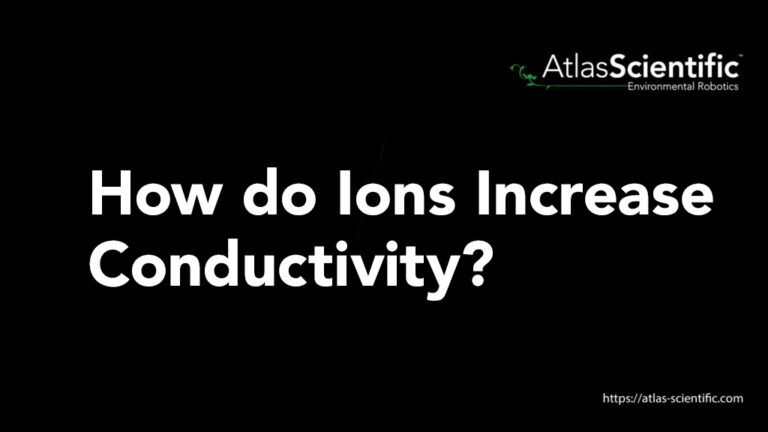 How Do Ions Increase Conductivity? | Atlas Scientific
