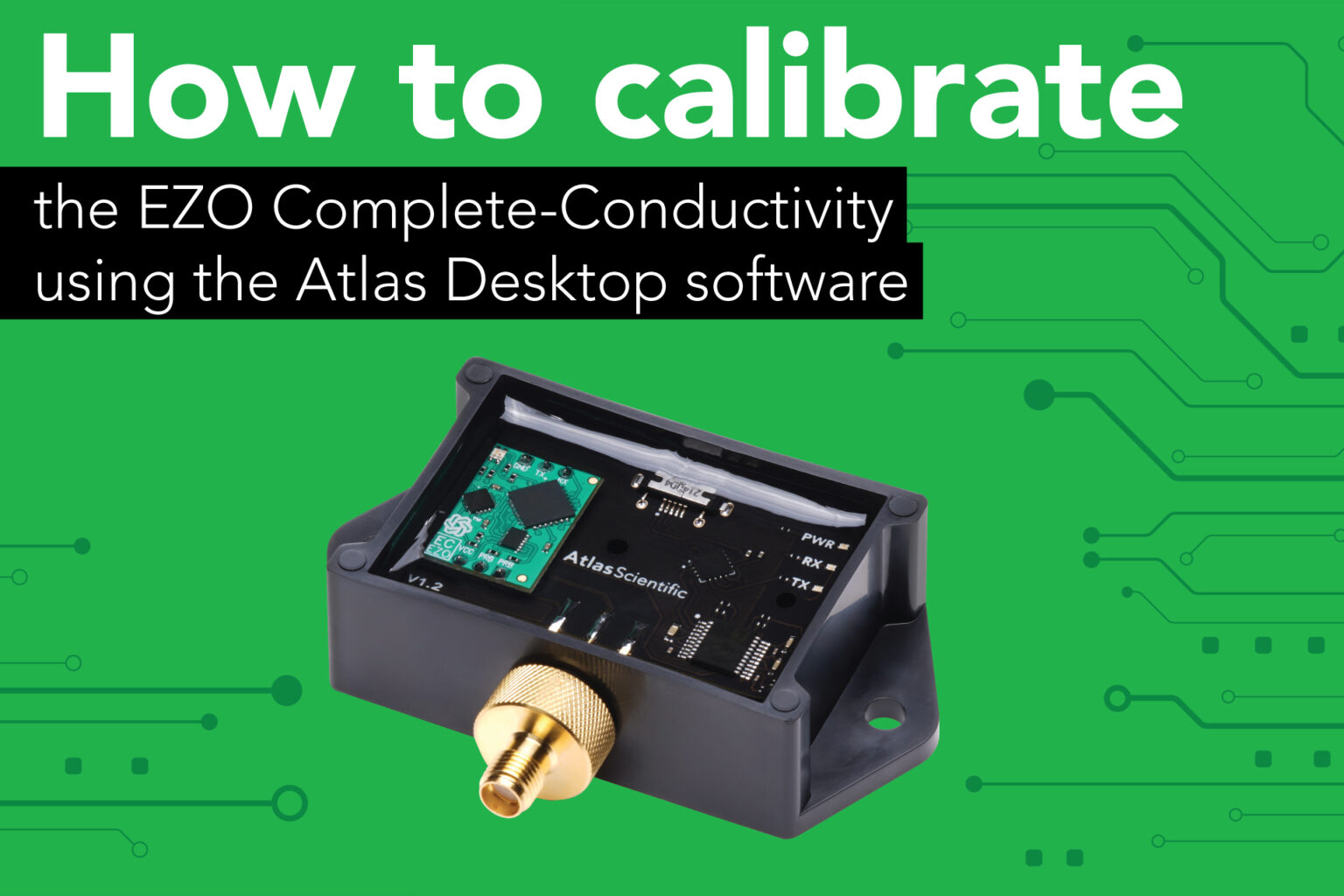 How to calibrate the EZO Complete-Conductivity using the Atlas Desktop ...
