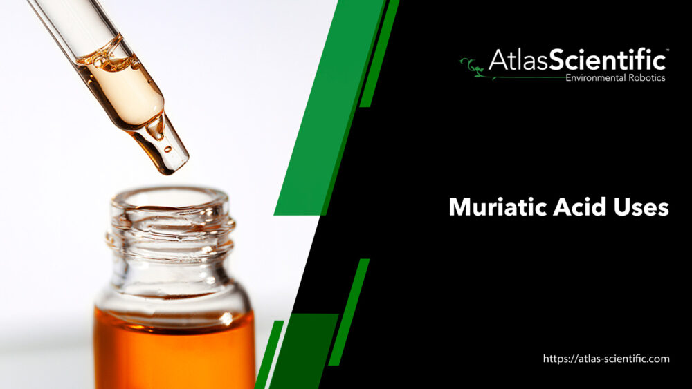 Muriatic Acid: 8 Surprising Uses You Never Knew About | Atlas Scientific