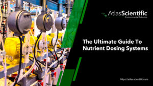 The Ultimate Guide To Nutrient Dosing Systems | Atlas Scientific