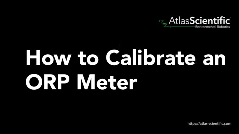 How to Calibrate an ORP Meter | Atlas Scientific