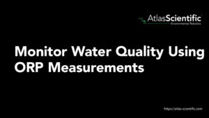 Monitor Water Quality Using Oxidation-Reduction Potential (ORP ...