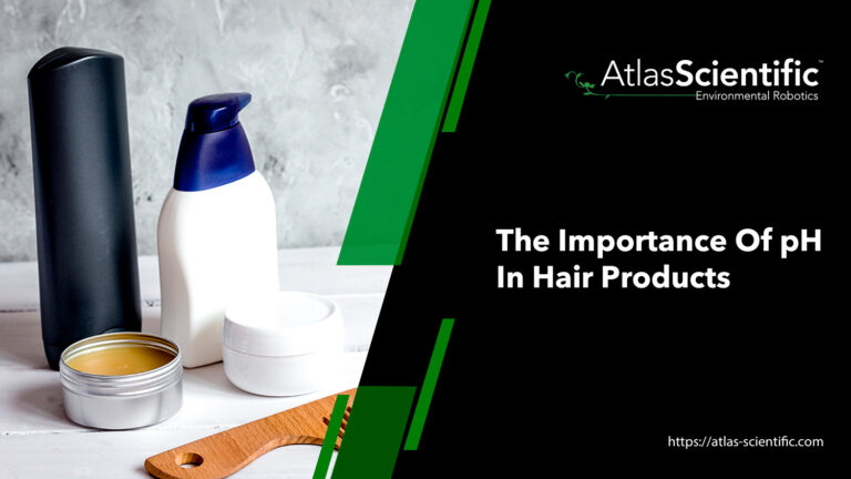 The Importance Of pH In Hair Products | Atlas Scientific