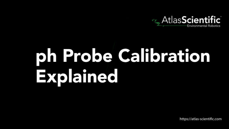 ph Probe Calibration Explained | Atlas Scientific