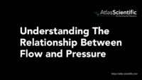 Understanding The Relationship Between Flow And Pressure | Atlas Scientific