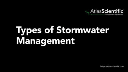 Types of Stormwater Management | Atlas Scientific