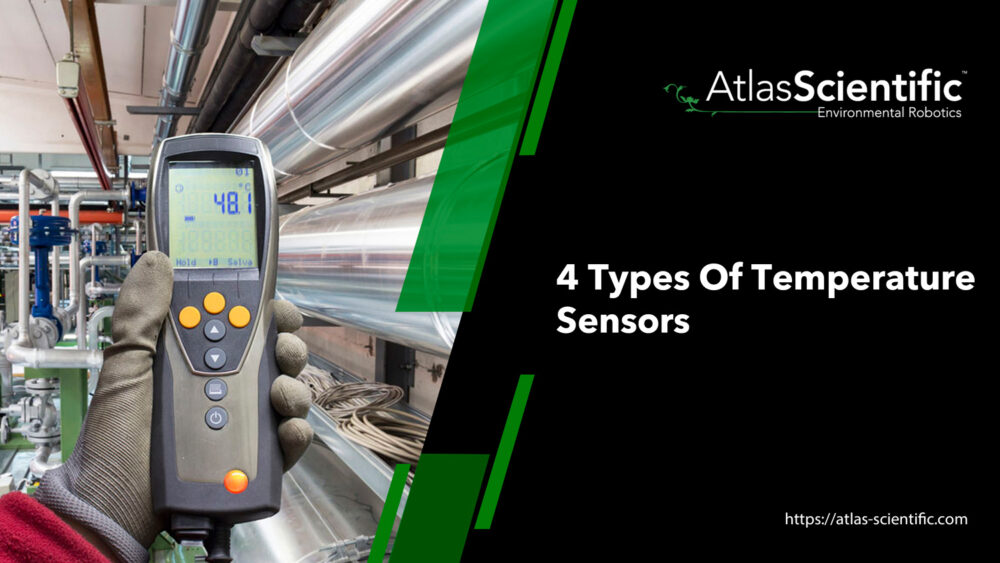 4 Types Of Temperature Sensors | Atlas Scientific
