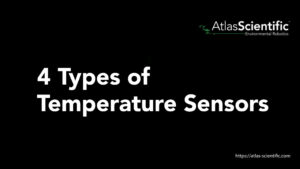 4 Types Of Temperature Sensors | Atlas Scientific