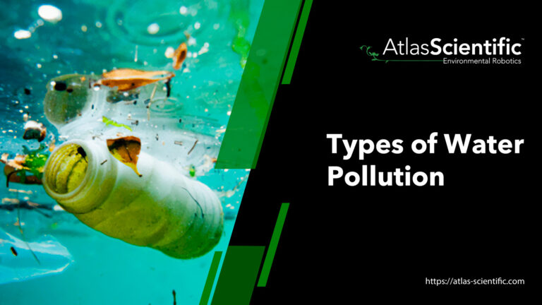 Types Of Water Pollution | Atlas Scientific