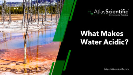 What Makes Water Acidic? | Atlas Scientific